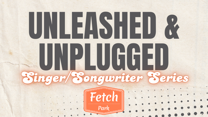 Fetch Park Unleashed & Unplugged Singer/Songwriter Series in Atlanta ...