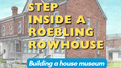 Step Inside a Roebling Rowhouse: Building a House Museum in Roebling ...