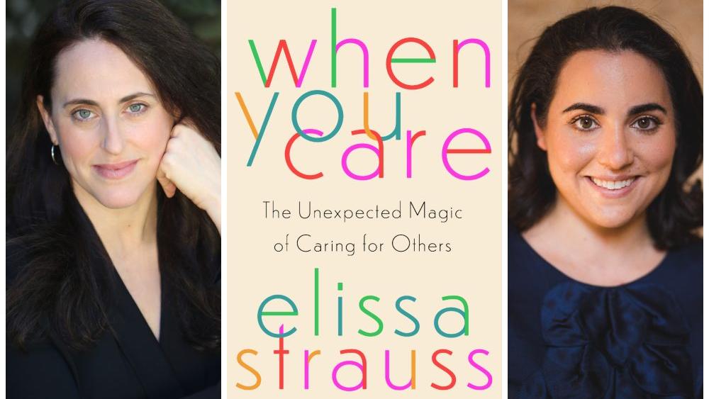 The Unexpected Magic of Caring for Others with Elissa Strauss and Sarah ...