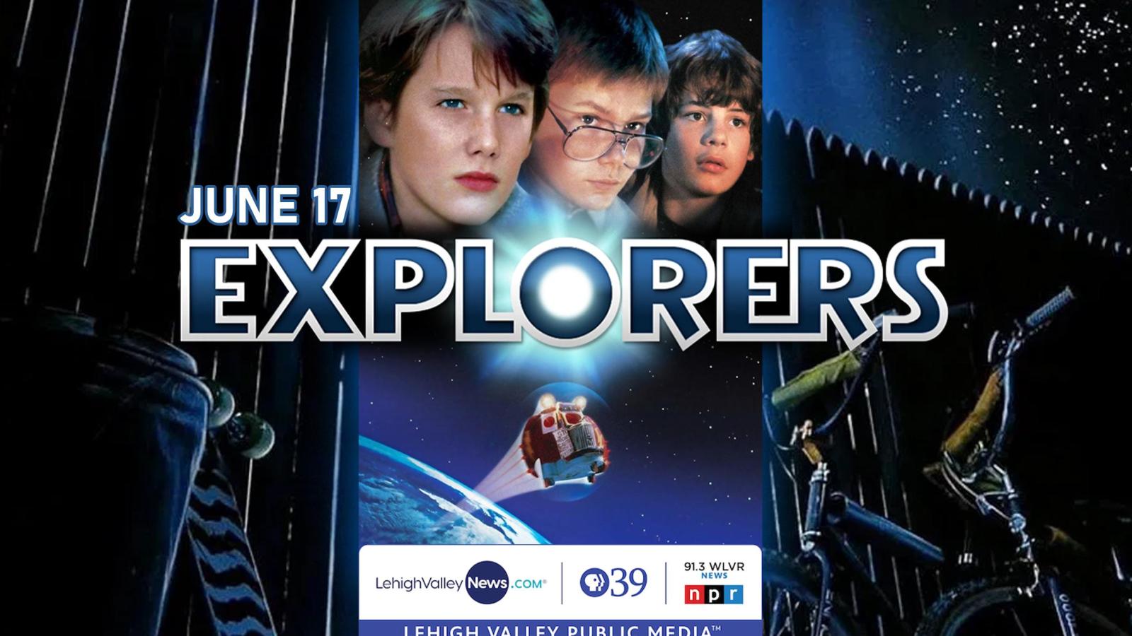Explorers (1985) & Watching the Skies with Lehigh Valley Public Media ...