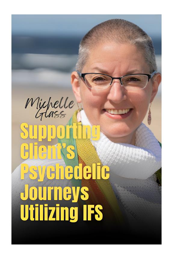 [PAST] Michele Glass: Supporting Client’s Psychedelic Journeys ...