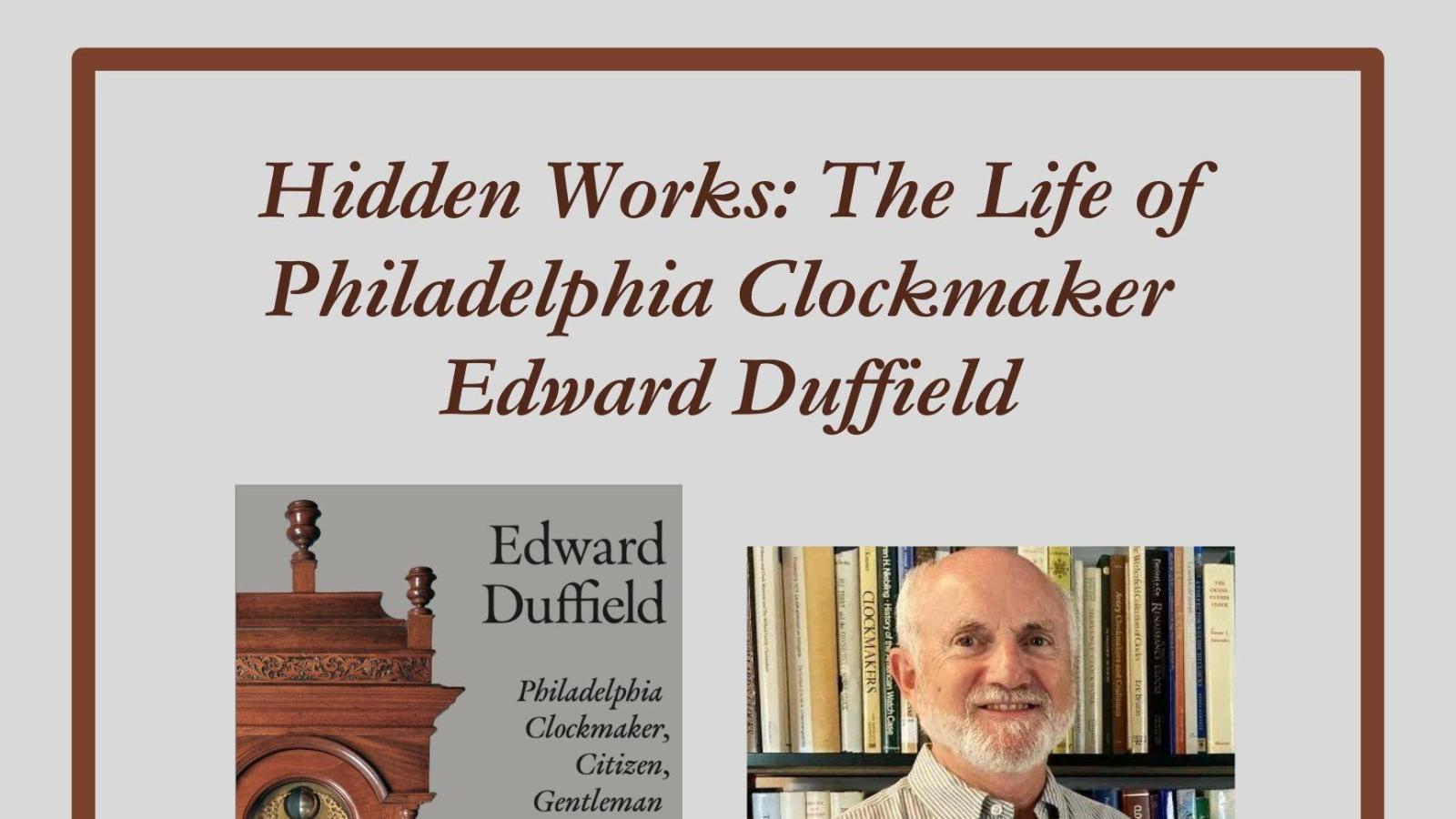 Hidden Works: The Life of Philadelphia Clockmaker Edward Duffield in ...