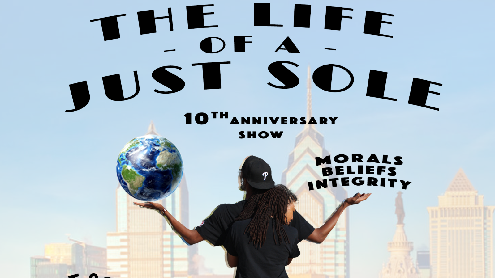 The Life Of A Just Sole - 10 Year Anniversary Show in Philadelphia ...